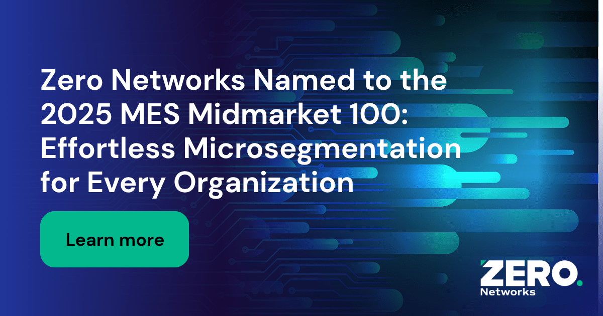 Zero Networks Named to the 2025 MES Midmarket 100