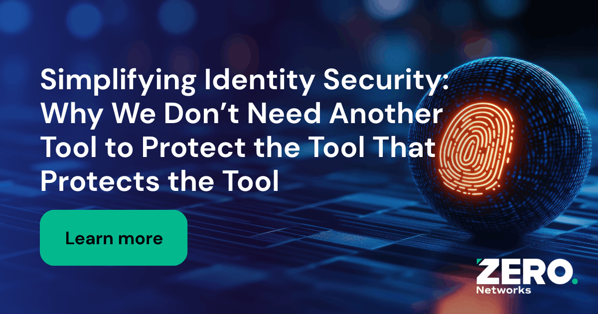 Simplifying Identity Security: Why We Don’t Need Another Tool