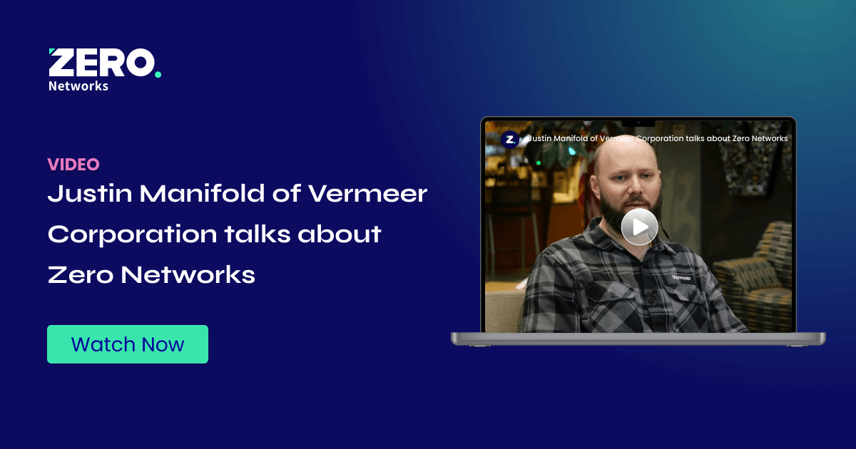 Justin Manifold of Vermeer Corporation talks about Zero Networks | Zero ...
