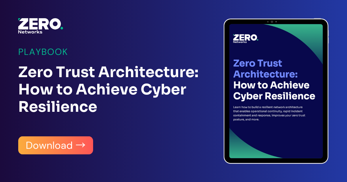 Zero Trust Architecture: How to Achieve Cyber Resilience